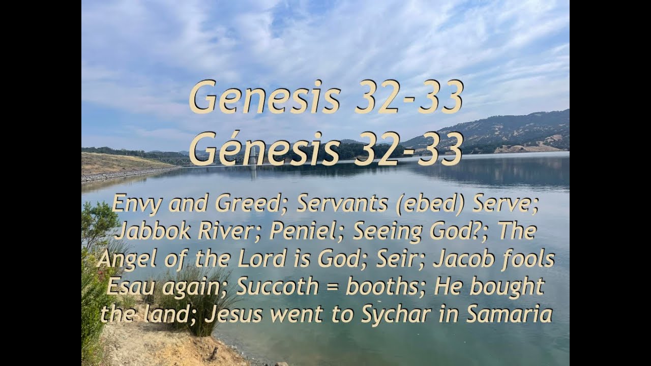 Genesis 32-33, Envy and Greed; Servants (ebed); Jabbok R.; Peniel ...