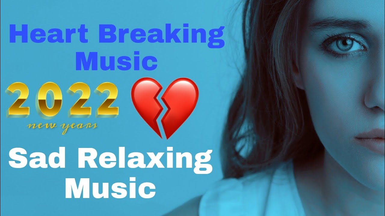 Sad Relaxing Music for Stress Relief | Heart Breaking Music | Pain ...