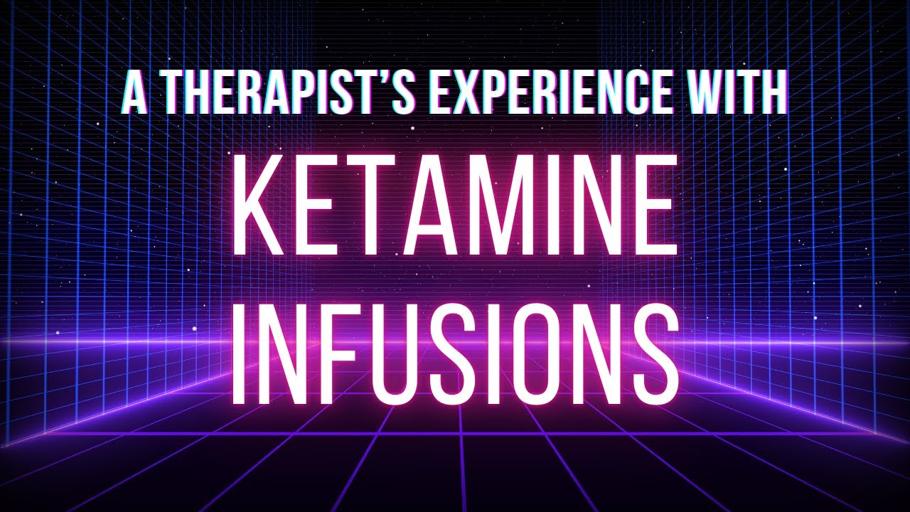 A Therapist's Experience with Ketmaine Infusions | Featuring Trevor ...