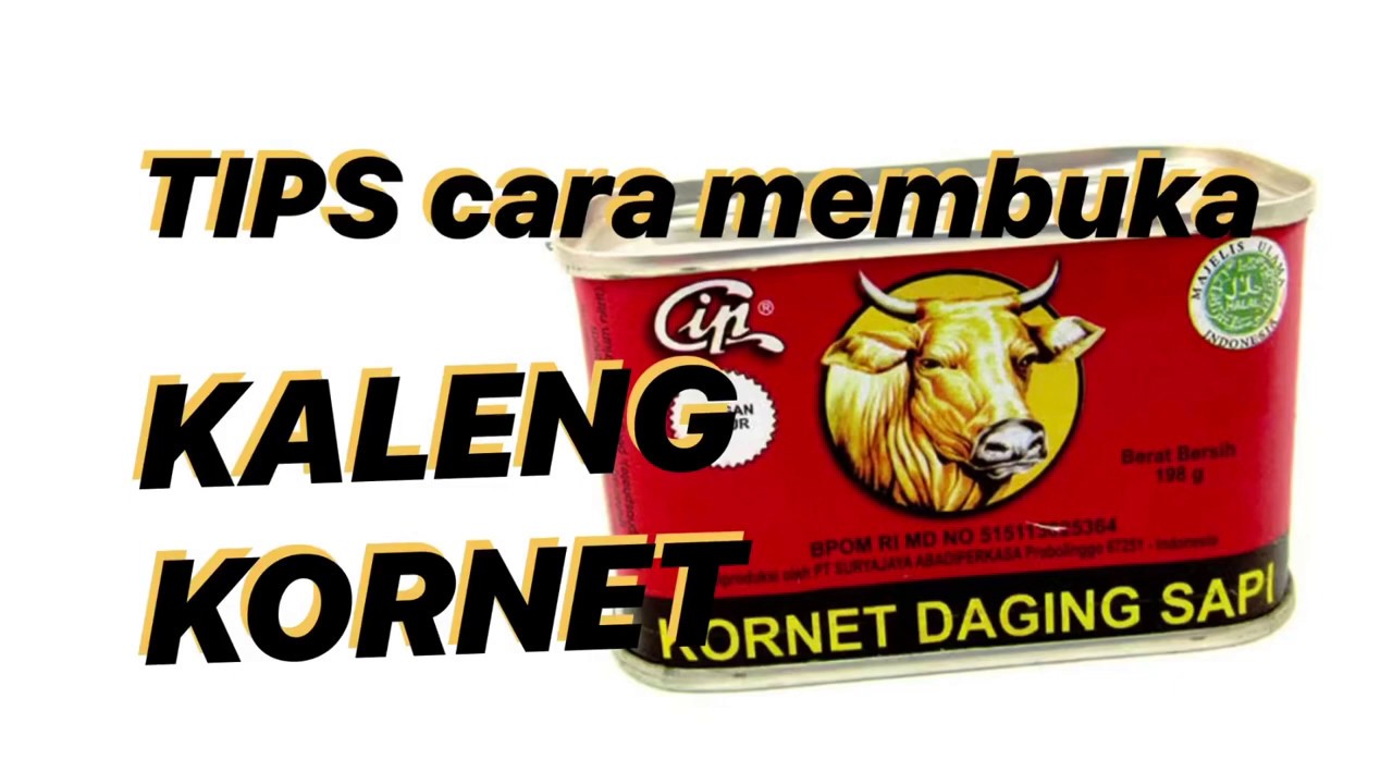 Tips & Cara Membuka Kaleng Kornet (Yang biasa dijual di Indomaret ...