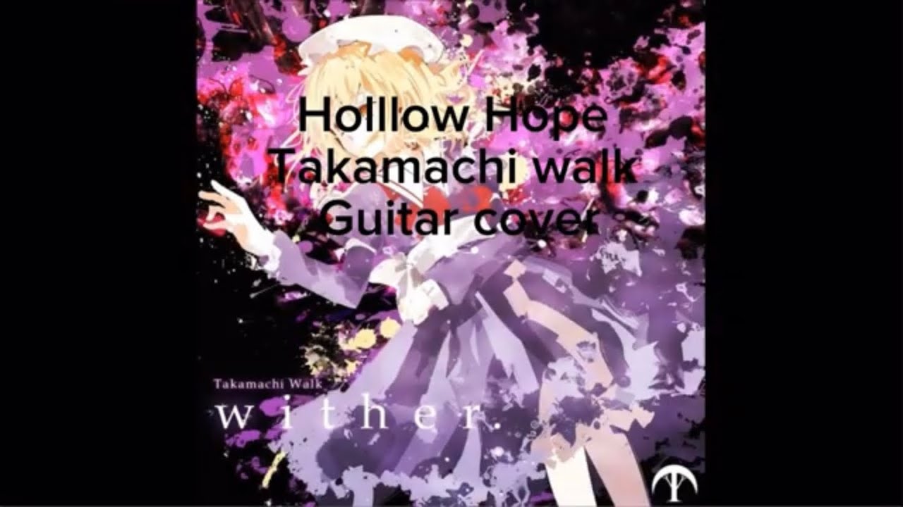 Takamachi walk-Hollow Hope(Guitar Cover) - YouTube