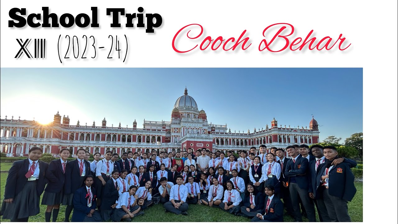 NAVIGATING OUR FINAL SCHOOL EXPEDITION | EXCURSION | COOCH BEHAR 📍 ...