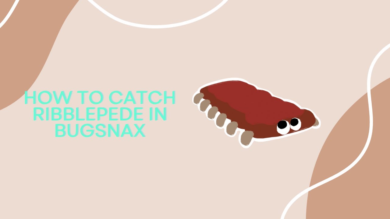 How To Catch Ribblepede In Bugsnax - YouTube