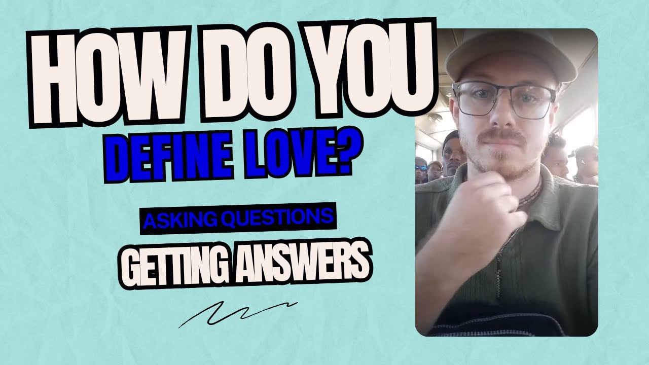 HOW DO YOU DEFINE LOVE? - YouTube
