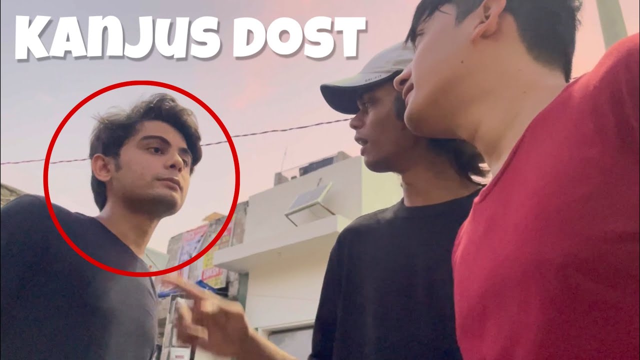 KANJUS DOST😔 - YouTube