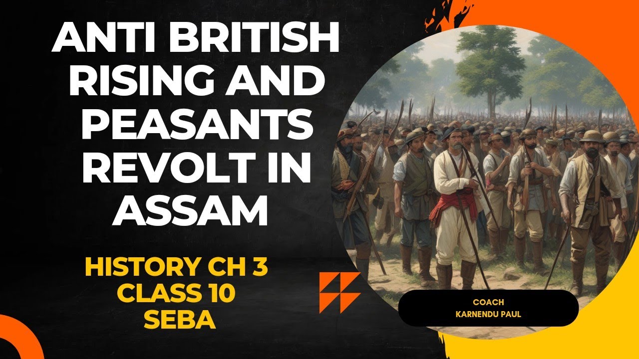 ANTI BRITISH RISING AND PEASANTS REVOLT IN ASSAM | HISTORY CHAPTER 3 ...