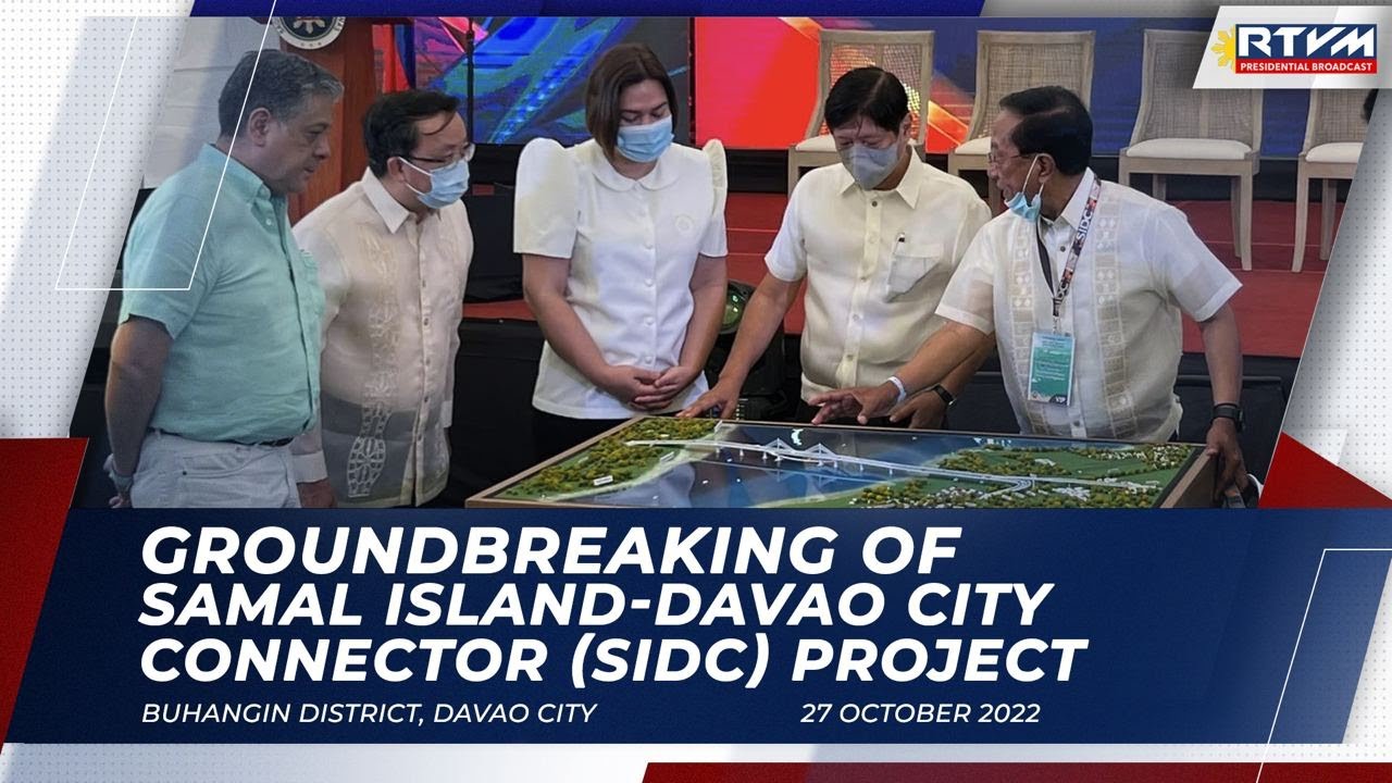 Groundbreaking of Samal Island-Davao City Connector Project 10/27/2022 ...