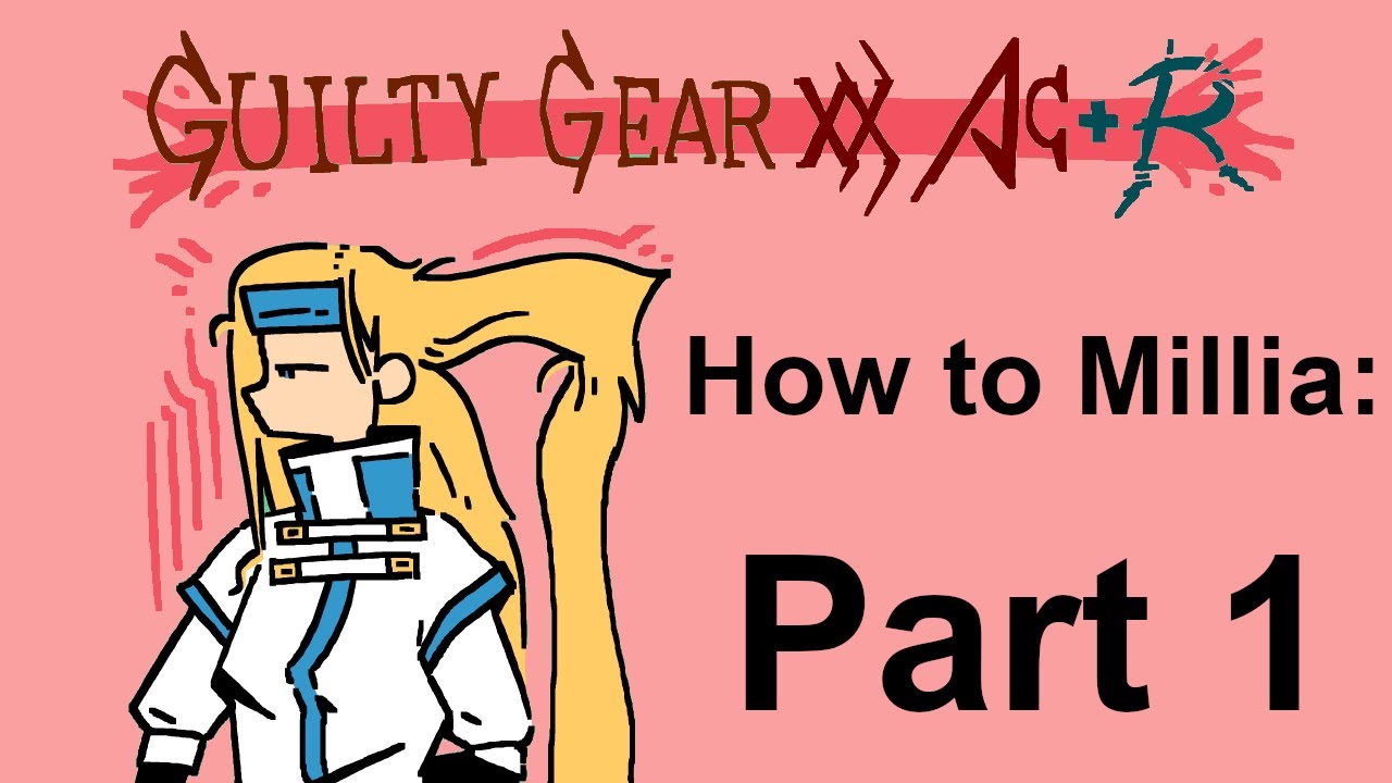 Guilty Gear XX ACPR - How to play Millia-Rage: part 1/4 - YouTube
