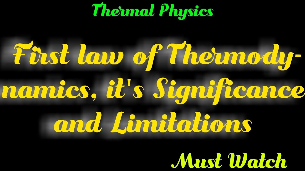 First Law of Thermodynamics , it's Significance and Limitations // The ...
