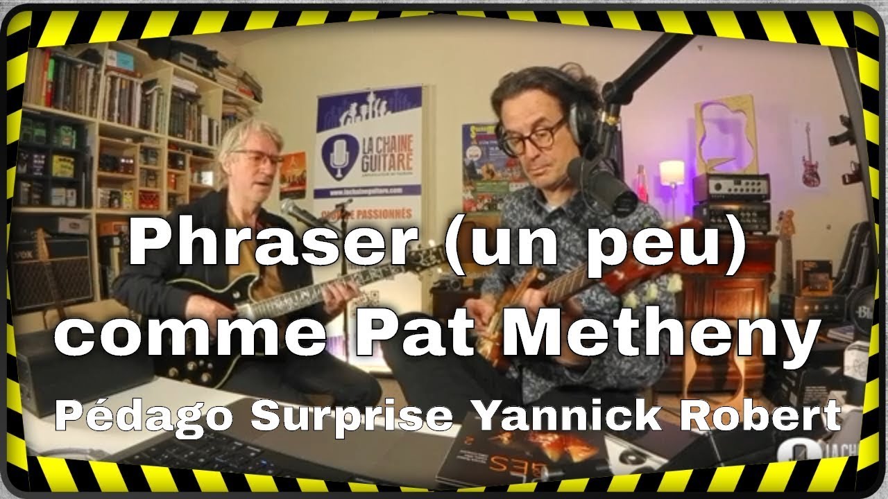 Phraser (un peu) comme Pat Metheny grace à Yannick Robert - YouTube
