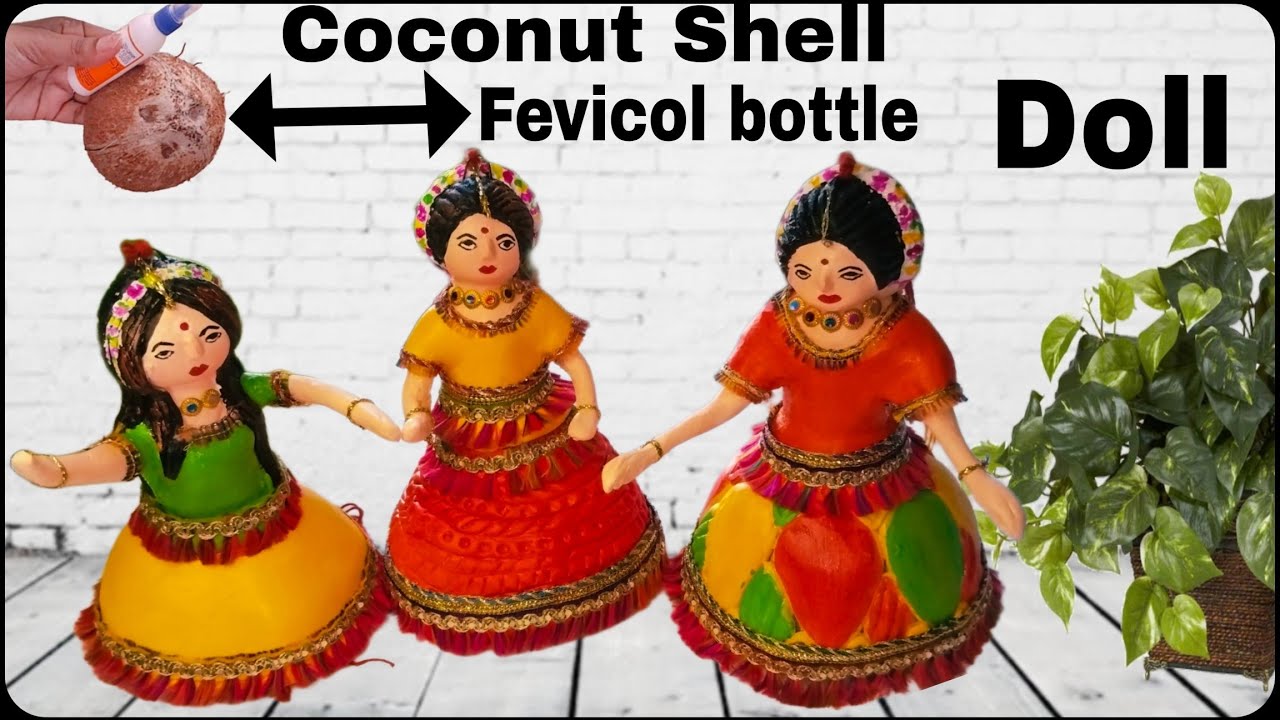 coconut shell और fevicol की खाली बोतल से बनाये beautiful doll /coconut ...