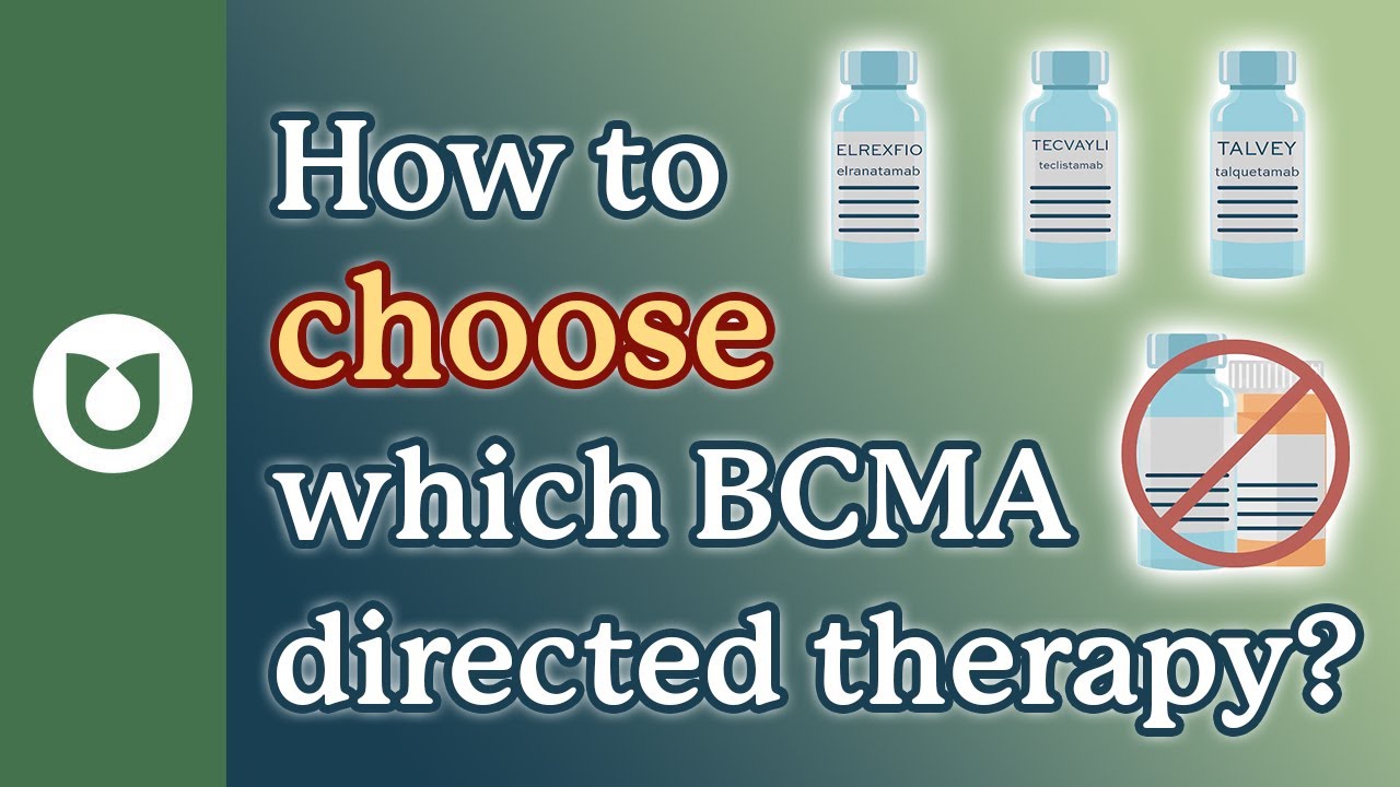 Choosing the Right BCMA Directed Therapy for you #myeloma - YouTube