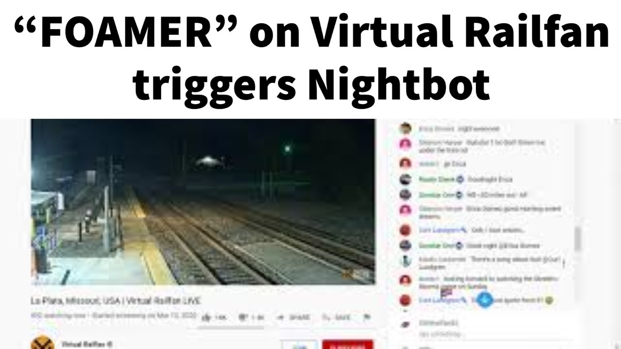 "Foamer" on Virtual Railfan triggers Nightbot - YouTube