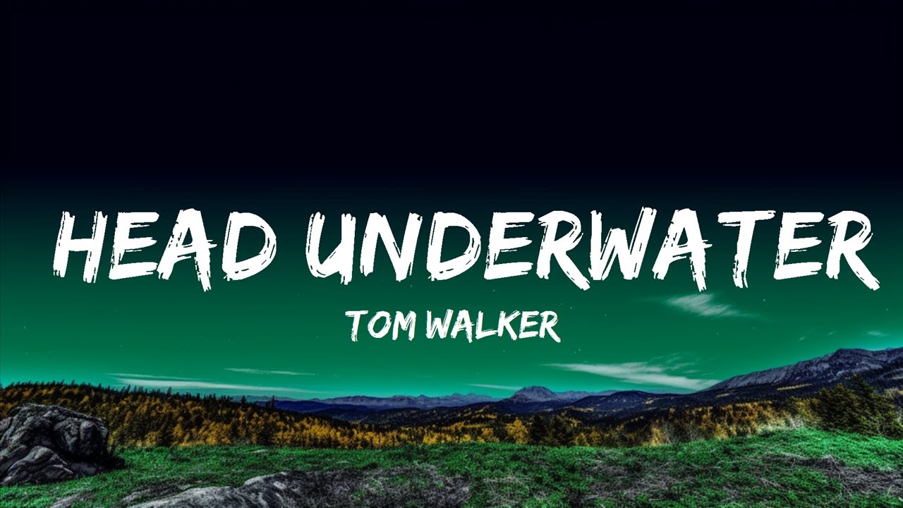 1 Hour | Tom Walker - Head Underwater (Lyrics) | Lyrics Express - YouTube