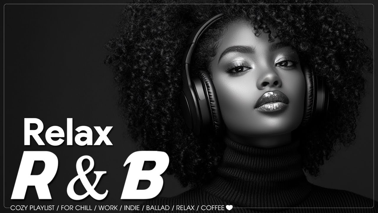 【R&B Relax 11】Cozy Playlist / for Chill / Work / Indie / Ballad / Relax ...