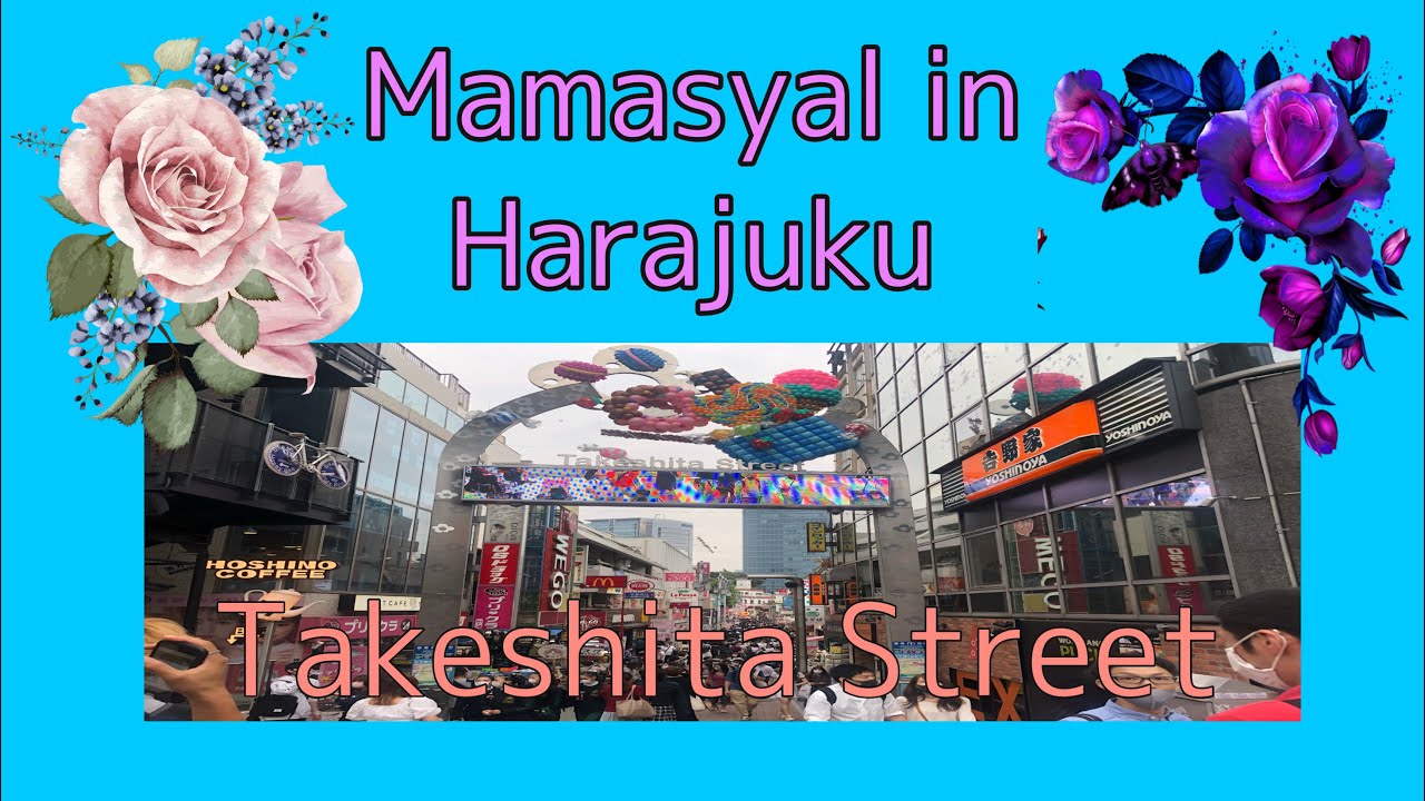 Mamasyal in Harajuku - YouTube