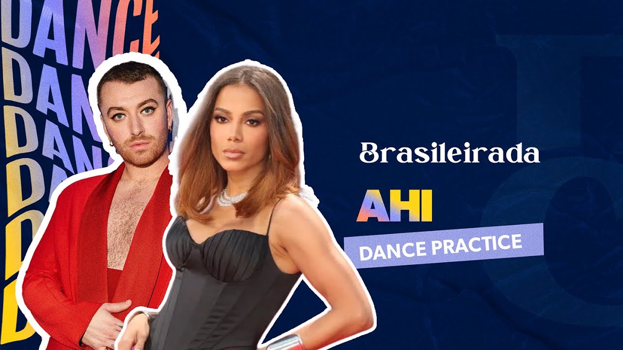 DANCE PRACTICE - AHÍ ANITTA AND SAM SMITH - YouTube