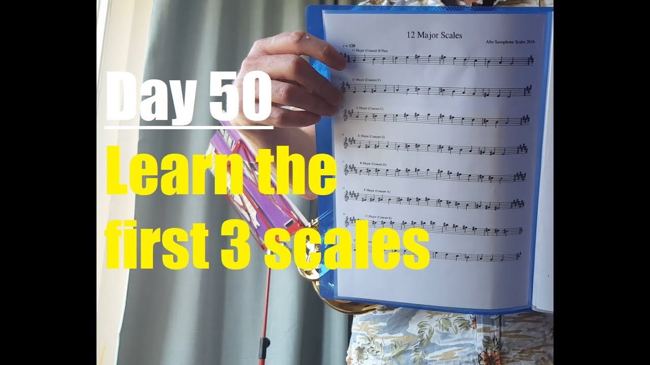 Day 50 My saxophone journey - Learning the first 3 scales on saxophone ...