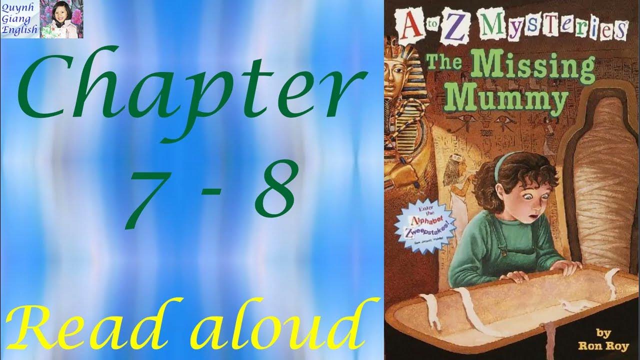A to Z Mysteries #13 The Missing Mummy by Ron Roy - Chapter 7 - 8 ...
