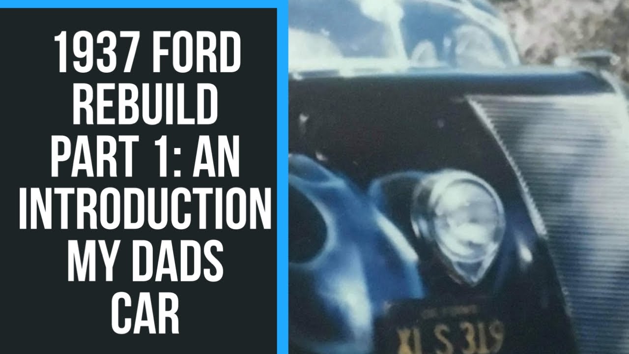 1937 Ford Rebuild Part 1 Introduction - YouTube