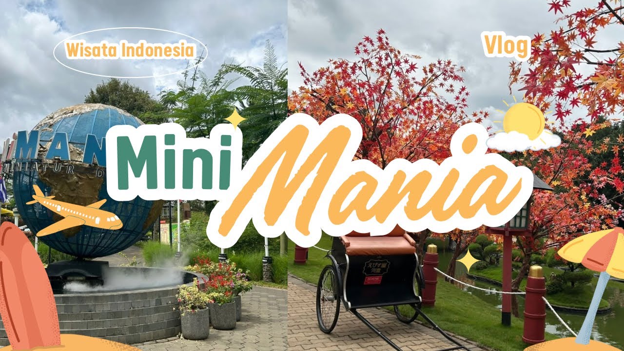Keliling Dunia Dalam Sehari! Seru-Seruan di Minimania - MiNiMANiA ...