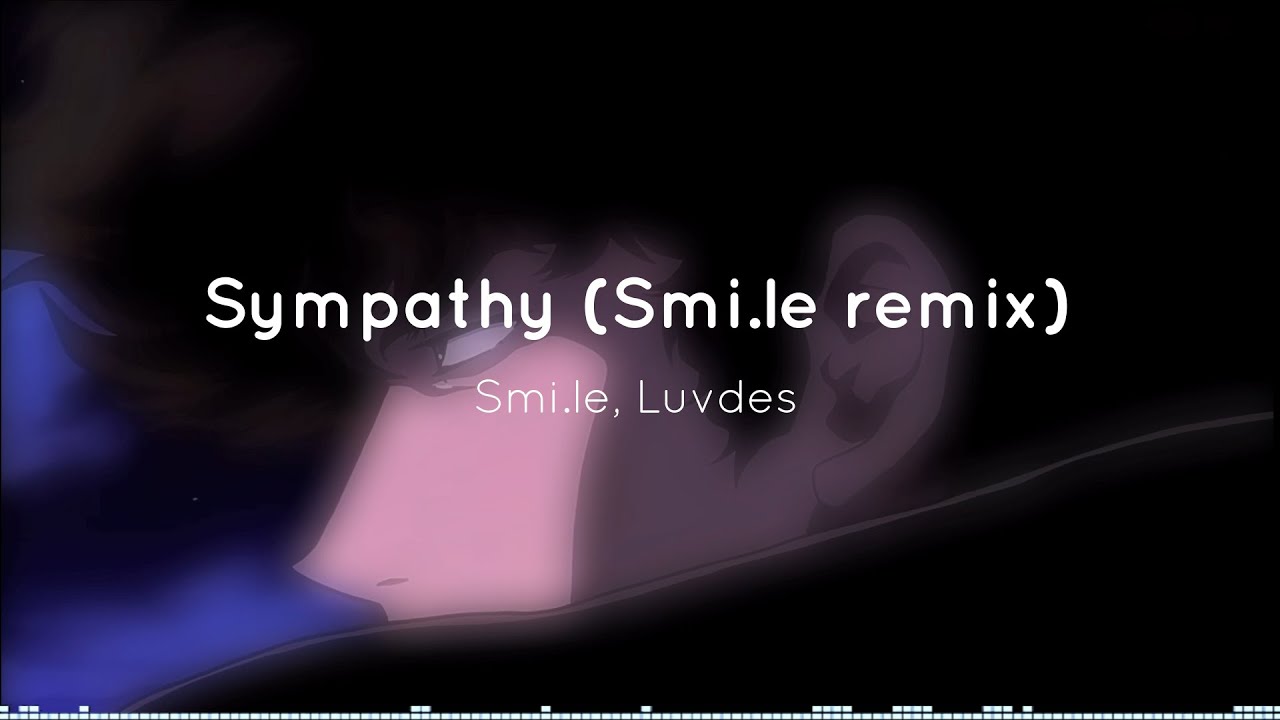 Smi.le, Luvdes - sympathy (Smi.le remix) sub español - YouTube