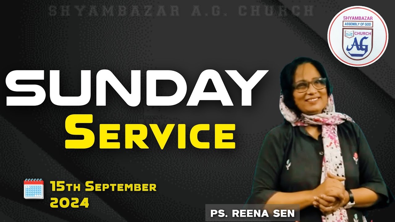 SUNDAY SERVICE | 15th September 2024 | Shyambazar A.G. Church | Pastor ...