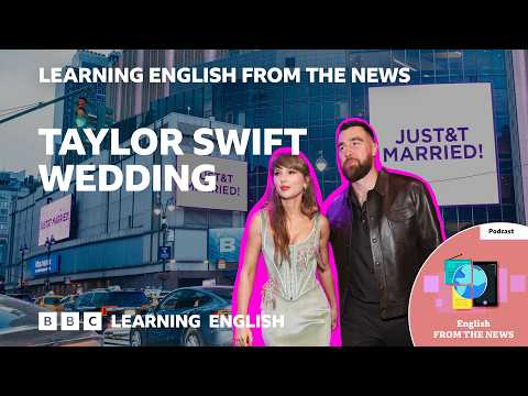 Taylor Swift marries Travis Kelce at Madison Square Garden: BBC Learning English from the News