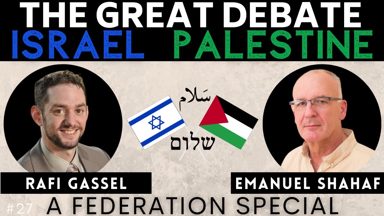 DEBATE: Israel-Palestine w/ Rafi Gassel & Emanuel Shahaf | The Great Debate #27 - YouTube