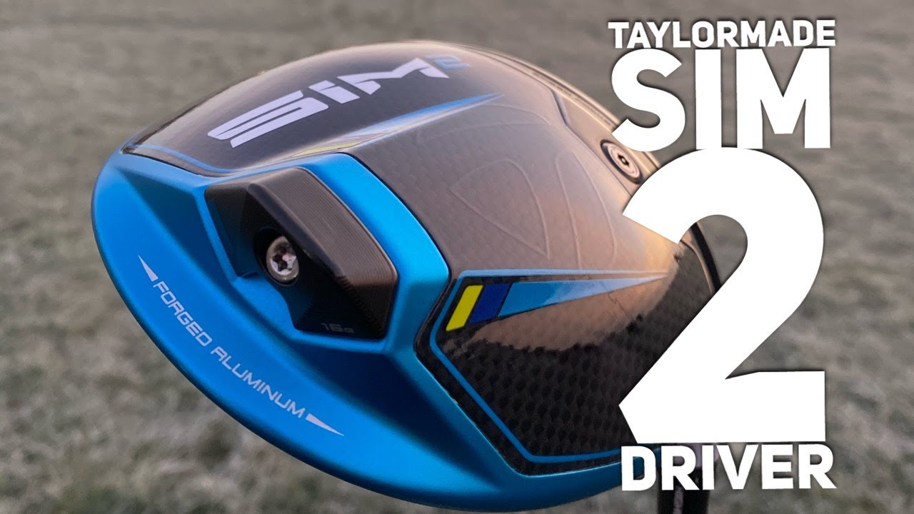 TAYLORMADE SIM 2 DRIVER REVIEW...SIM 2, SIM 2 MAX - YouTube
