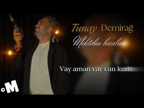 Tunay Demirağ - Mektebin Bacaları (Official Lyric Video)