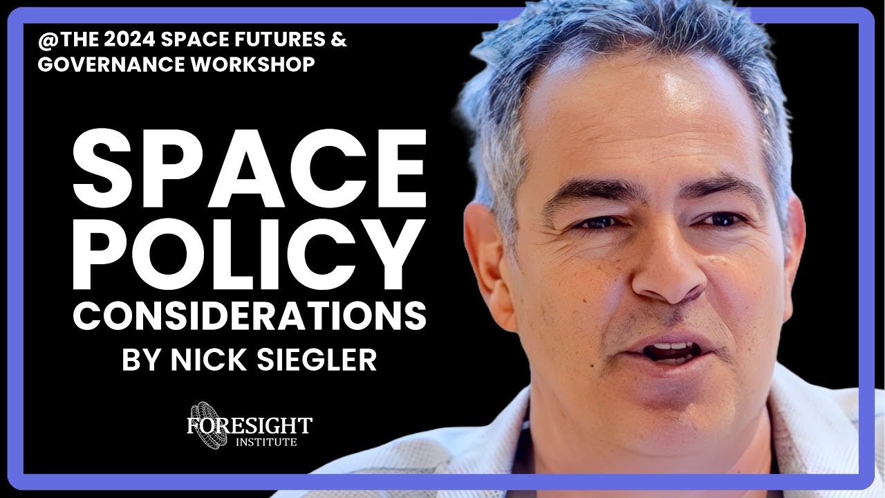 Nick Siegler | Space Policy Considerations @ Space Futures & Governance ...