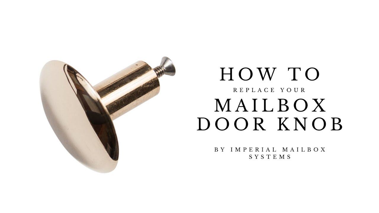 HOW TO REPLACE MAILBOX KNOB IMPERIAL MAILBOX SYSTEMS YouTube HOW TO REPLACE MAILBOX KNOB IMPERIAL MAILBOX SYSTEMS YouTube