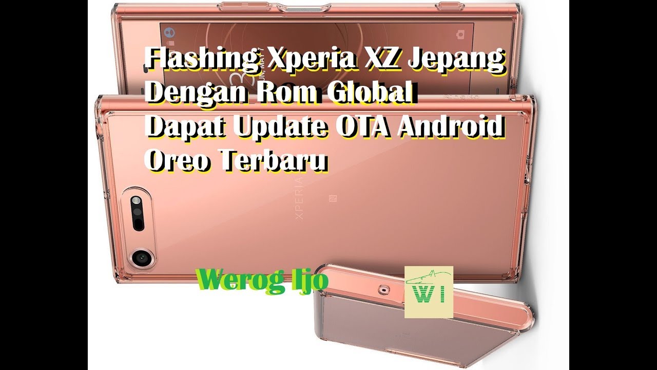 Flashing Sony Xperia XZ Jepang Ke Rom Global Dapat Update OTA Oreo ...