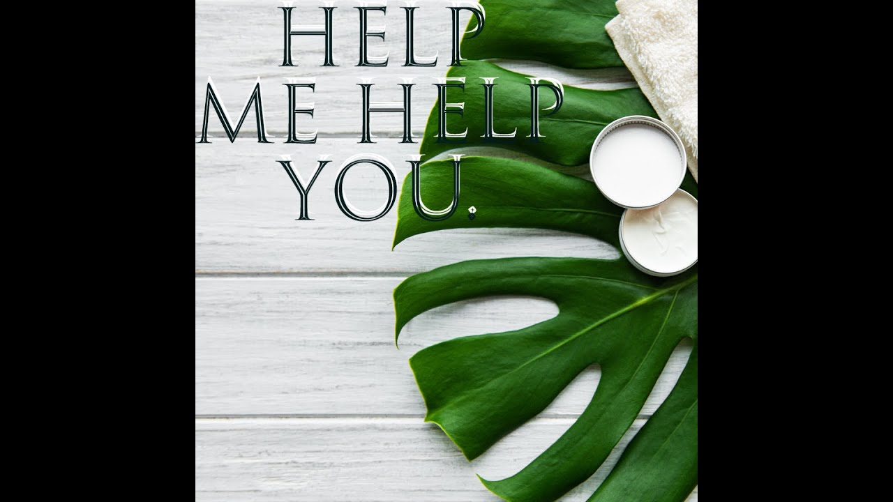 Help me, Help you. - YouTube