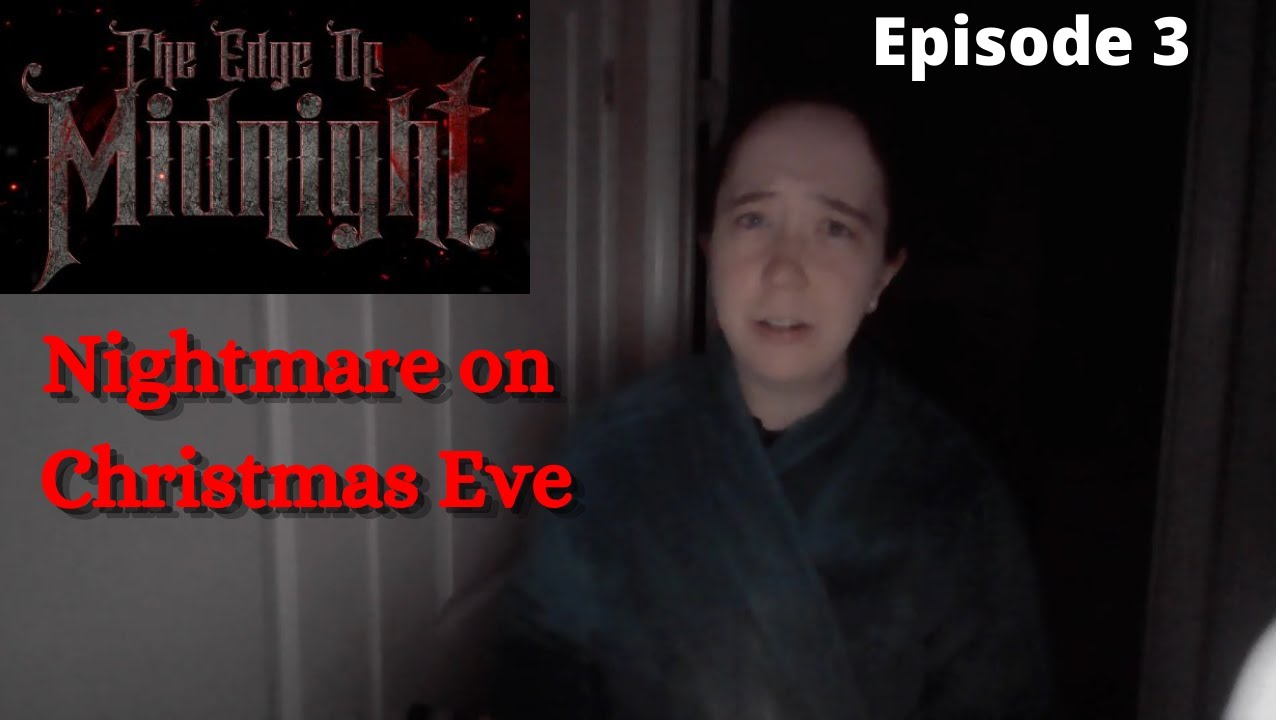 The Edge of Midnight: Season 1 | Episode 3- Nightmare on Christmas Eve ...