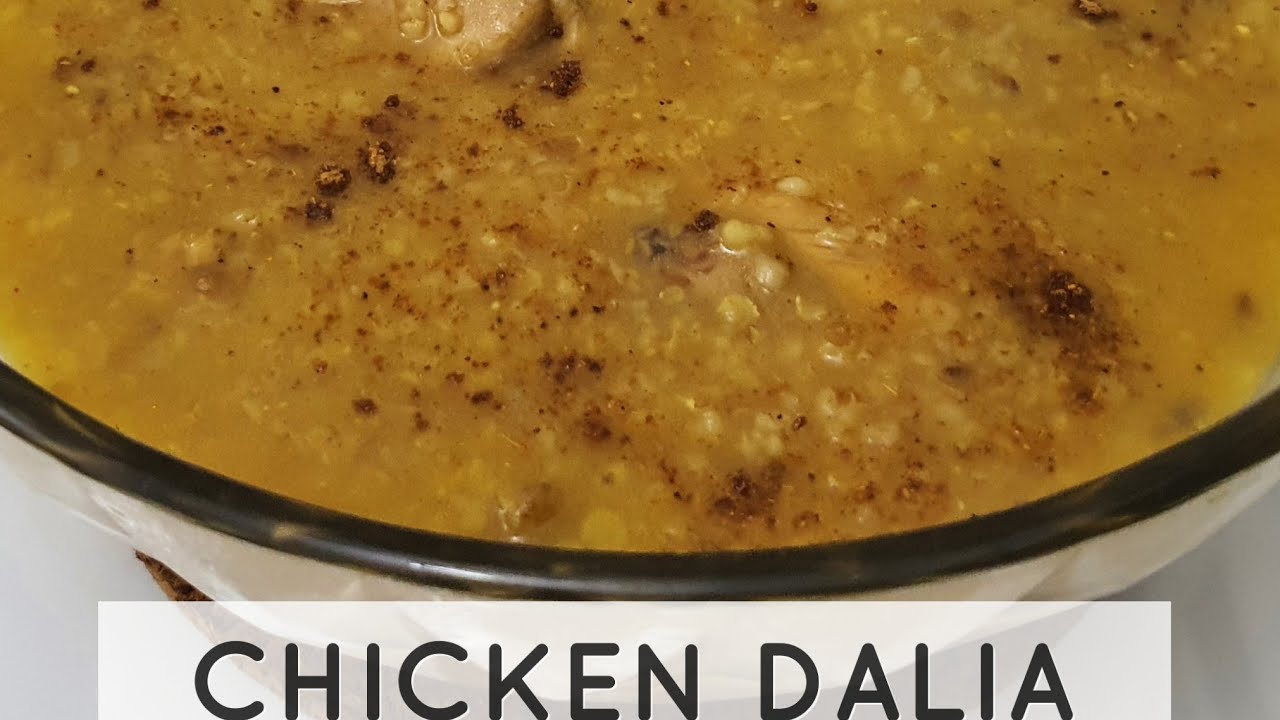 CHICKEN DALIA | BROKEN WHEAT EASY RECIPE - YouTube