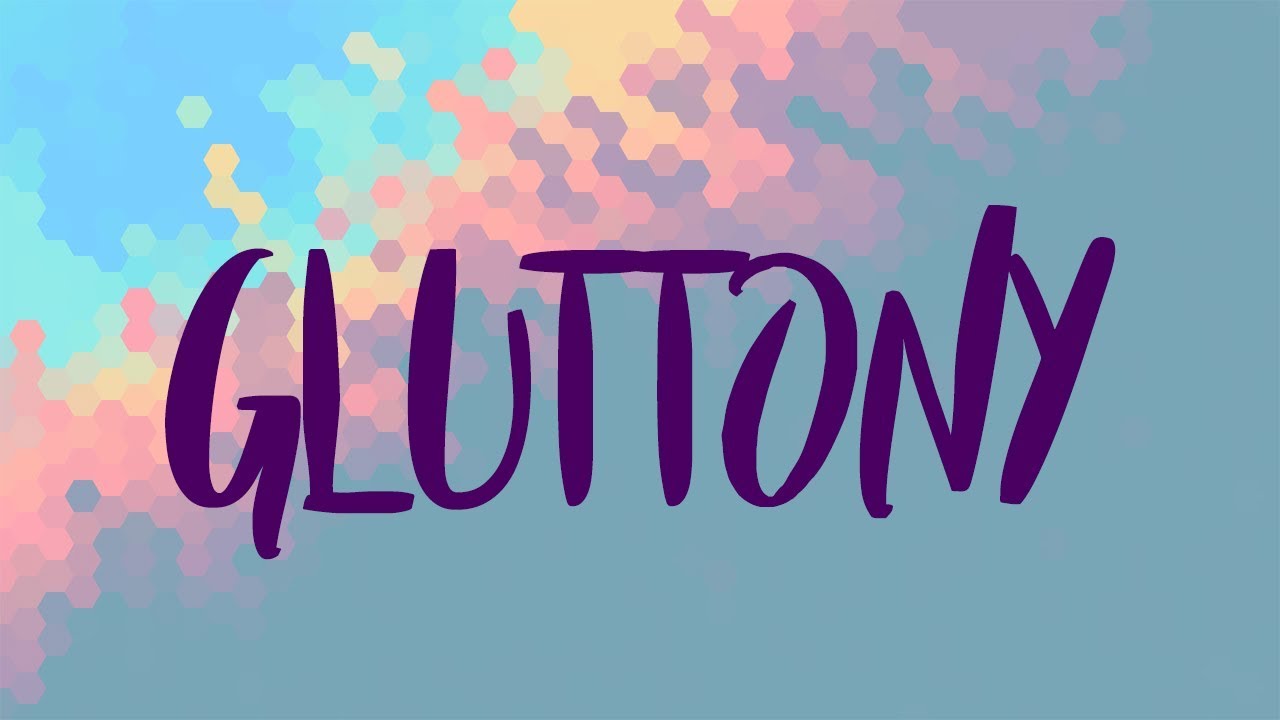 Gluttony Meaning, Gluttony Definition and Gluttony Spelling - YouTube