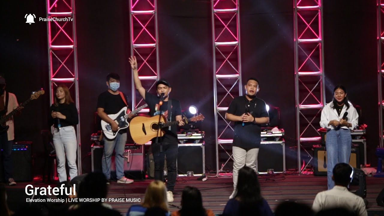 Grateful - Elevation Worship | Live worship by Praise Music - YouTube