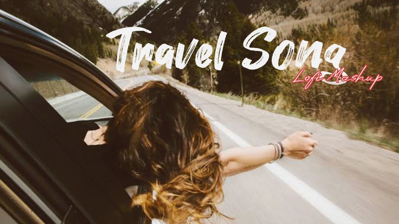 Best Travelling Song 🎧 | Road-Trip ⛰️ Lofi Song Mashup | Mountain ...