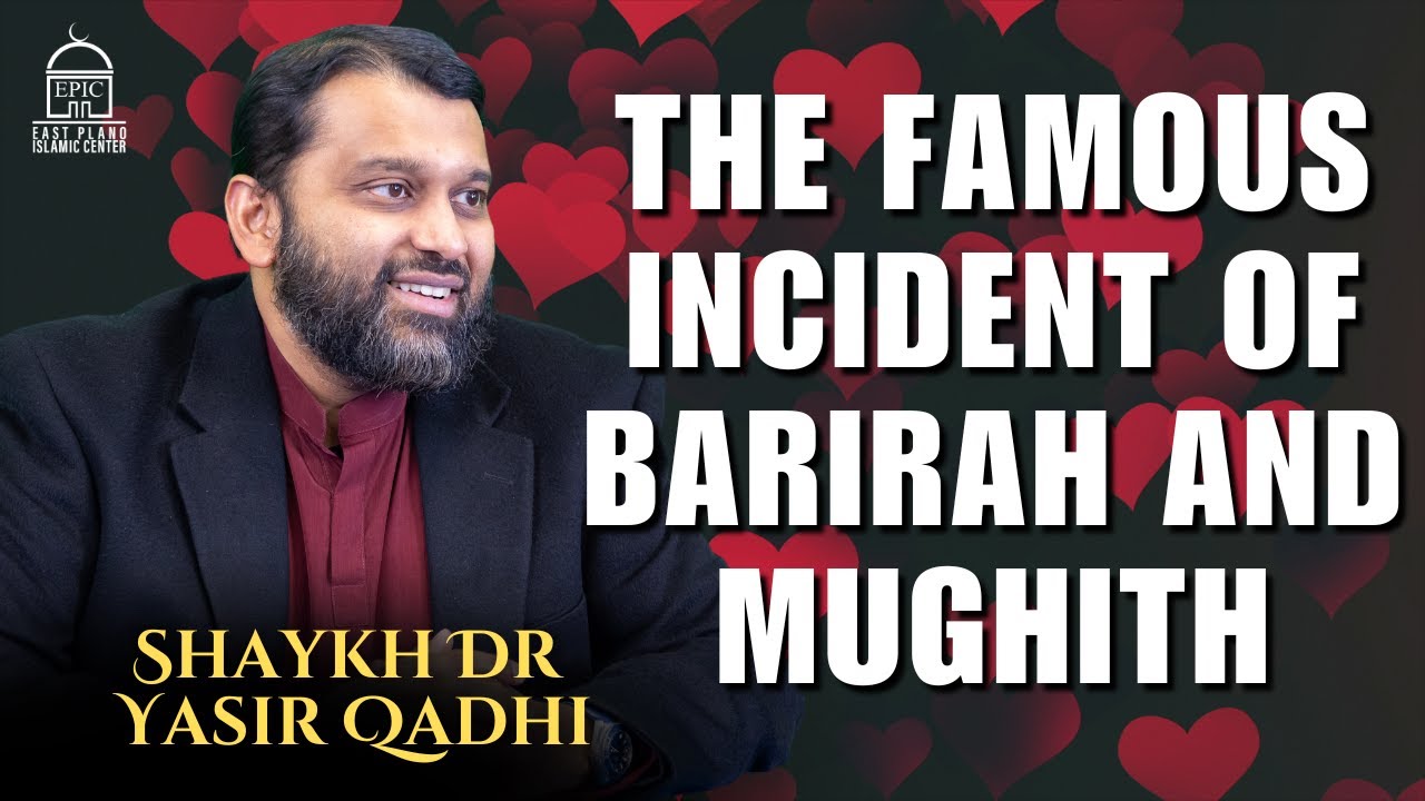The Famous Incident of Barirah and Mughith | EPIC Masjid | Shaykh Dr ...