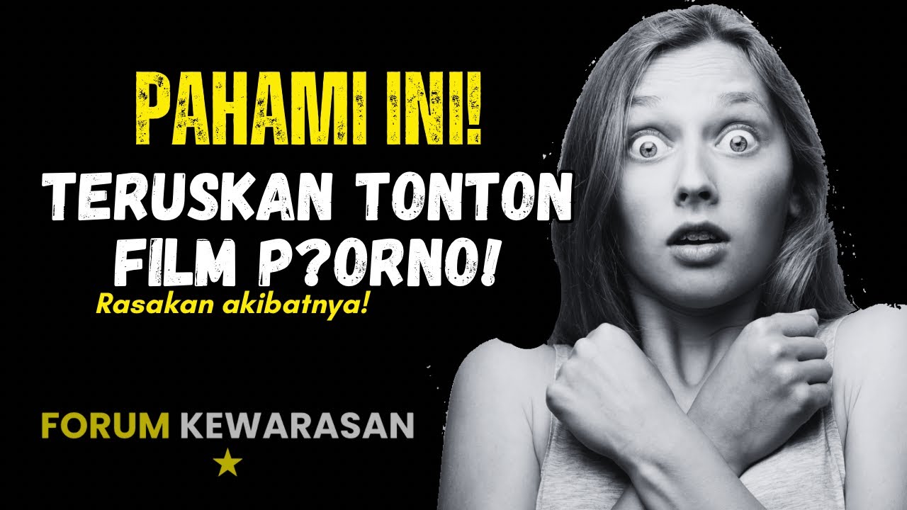 bahaya kecanduan film dewasa - YouTube