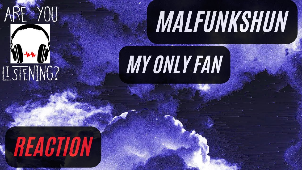 Malfunkshun - My Only Fan REACTION - YouTube