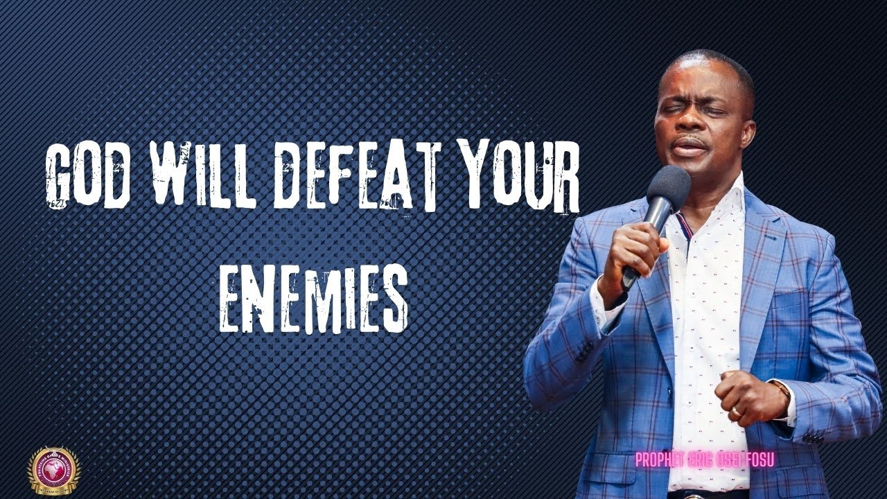 Prophet Eric Osei Fosu- God Will Defeat Your Enemies - YouTube