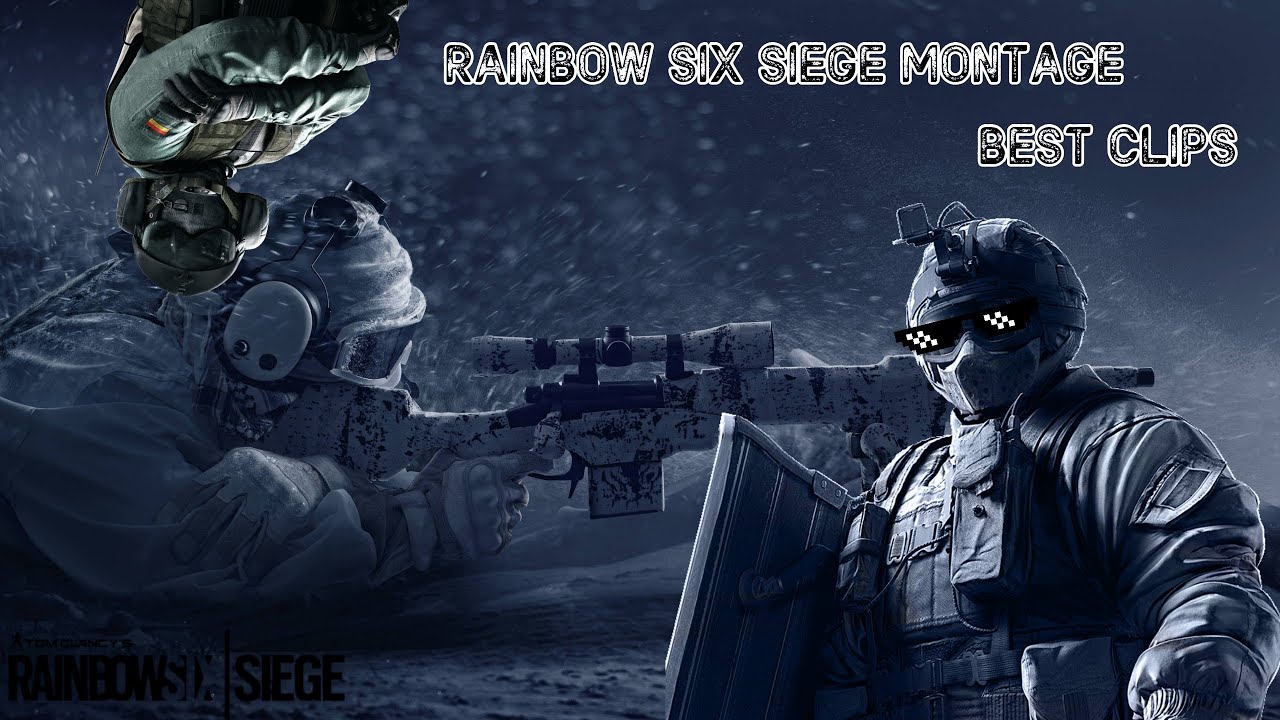 Rainbow Six siege Clip montage lots of edits - YouTube