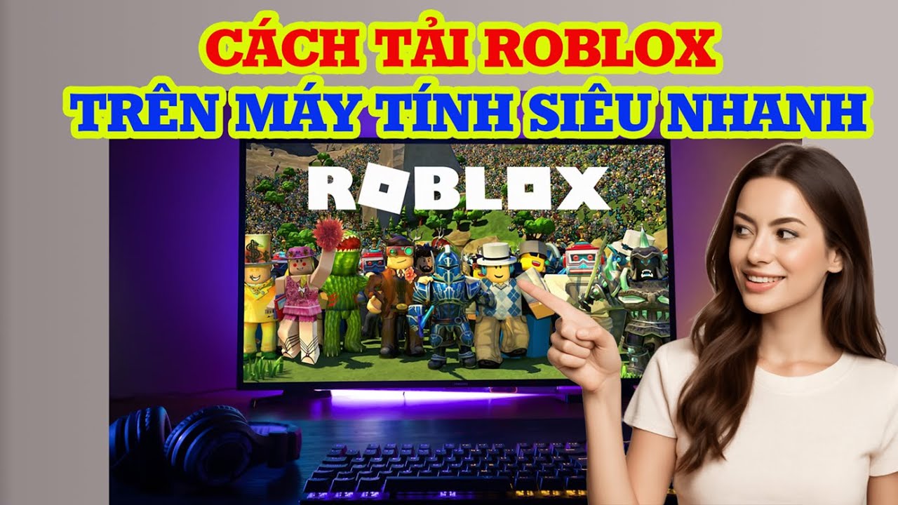 Cách tải Roblox trên máy tính nhanh và đơn giản nhất - YouTube