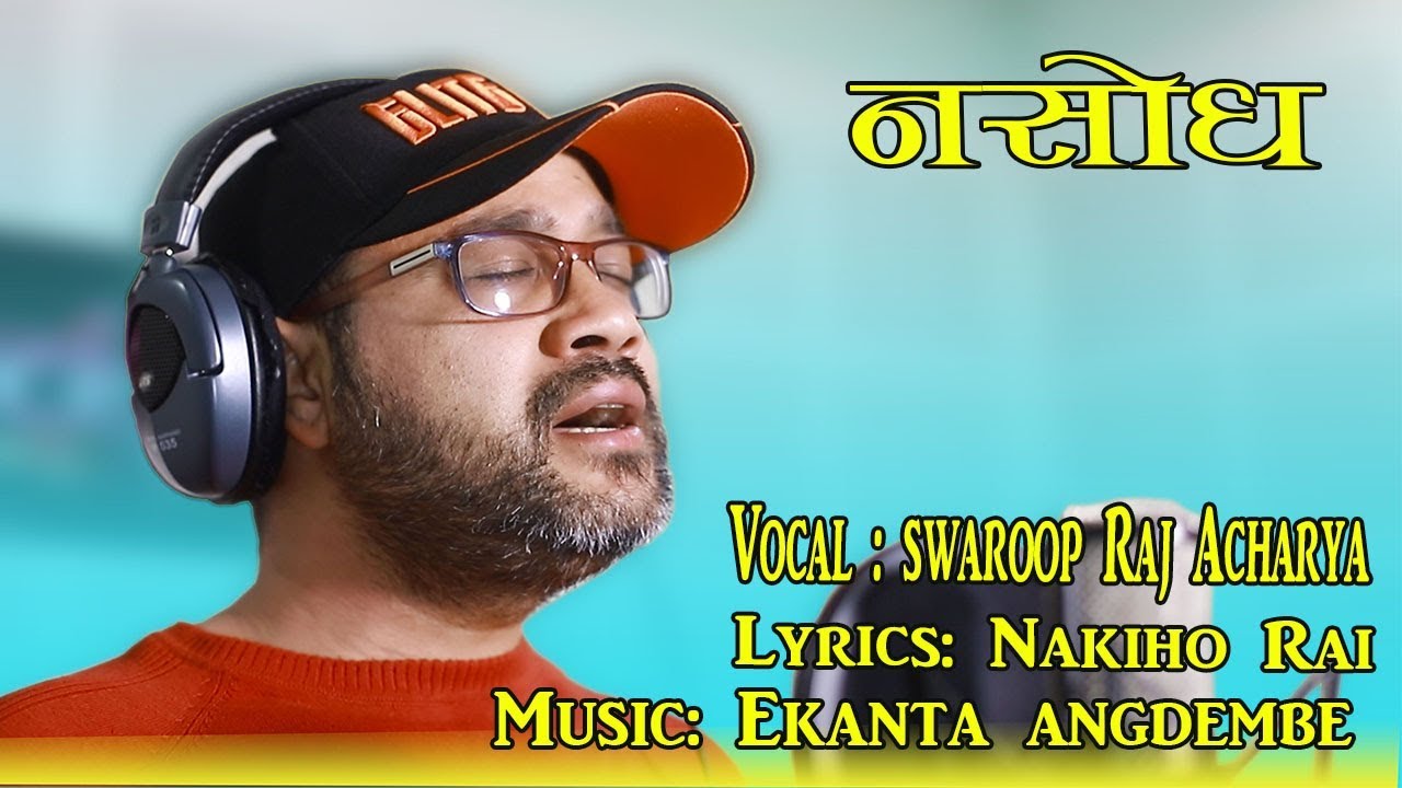 SWARUP RAJ AACHARYA | NASODHA | NAAKIHO RAI BIKASH || EKANTA ANGDEMBE ...