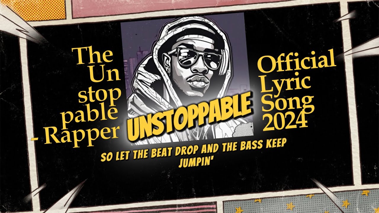 Unstoppable | The Unstoppable - Rapper | Official Lyric Song 2024 | USA ...