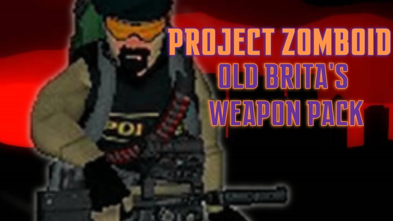 Project Zomboid Setting Up OLD Brita s Weapon Mod YouTube project-zomboid-setting-up-old-brita-s-weapon-mod-youtube