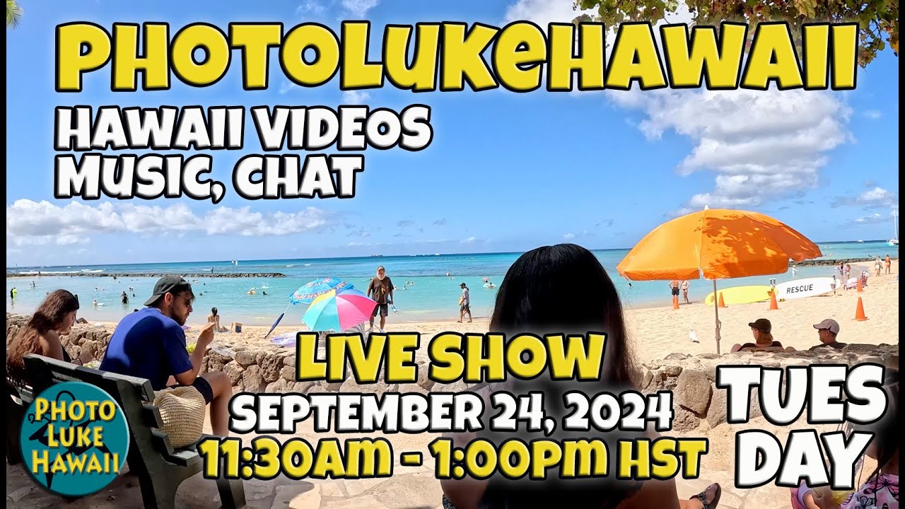 PhotoLukeHawaii Tuesday September 24, 2024 1130am HST Things to do in ...